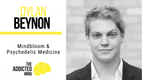 111 Mindbloom & Psychedelic Medicine with Dylan Beynon - The Addicted ...
