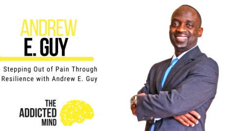Episode 230: Stepping Out of Pain Through Resilience with Andrew E. Guy ...